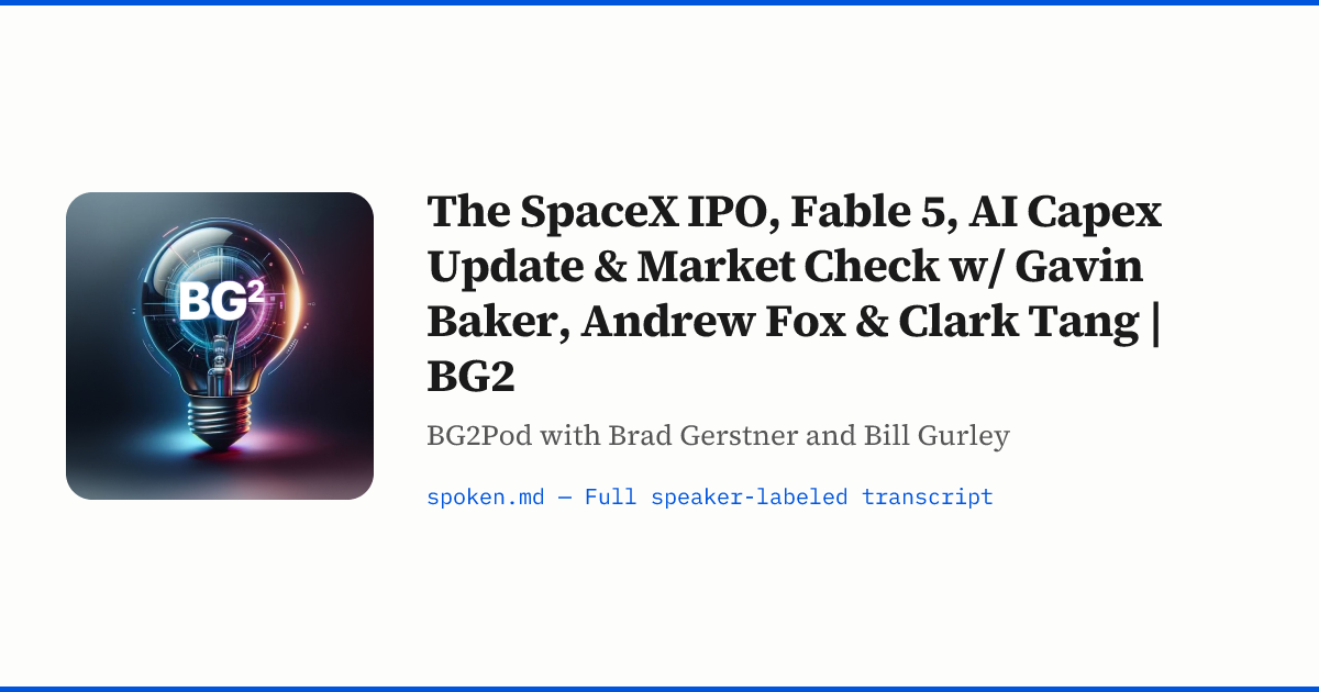The SpaceX IPO, Fable 5, AI Capex Update & Market Check w/ Gavin Baker ...